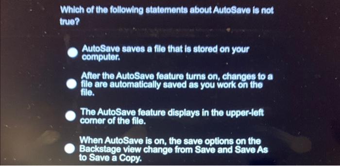 Solved Which of the following statements about AutoSave is | Chegg.com