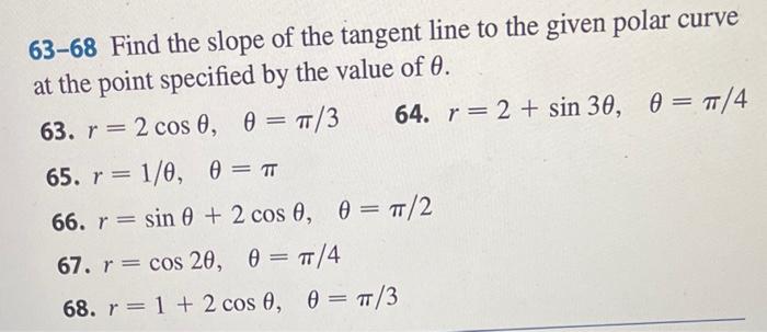 Solved 63-68 Find the slope of the tangent line to the given | Chegg.com