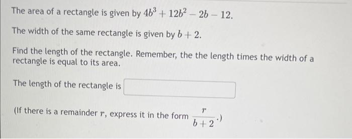 Solved The area of a rectangle is given by 4b3+12b2−2b−12. | Chegg.com