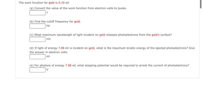 Solved The work function for gold is 5.10 eV. (a) Convert | Chegg.com