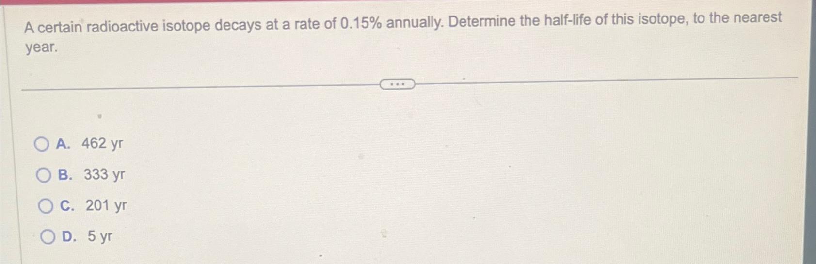 Solved A certain radioactive isotope decays at a rate of | Chegg.com