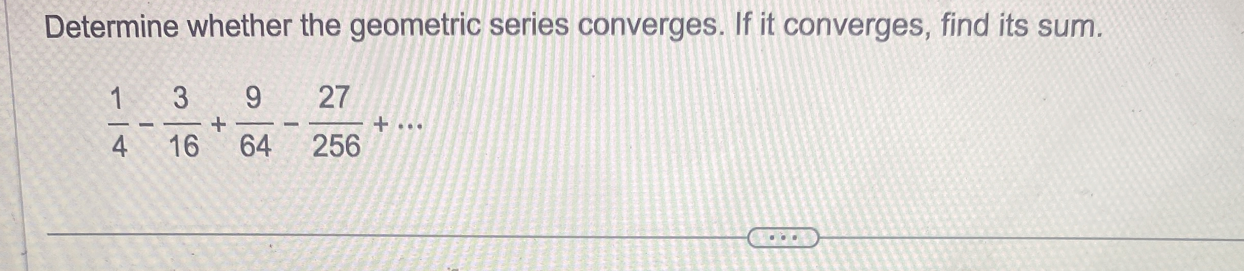 Solved Determine whether the geometric series converges. If | Chegg.com