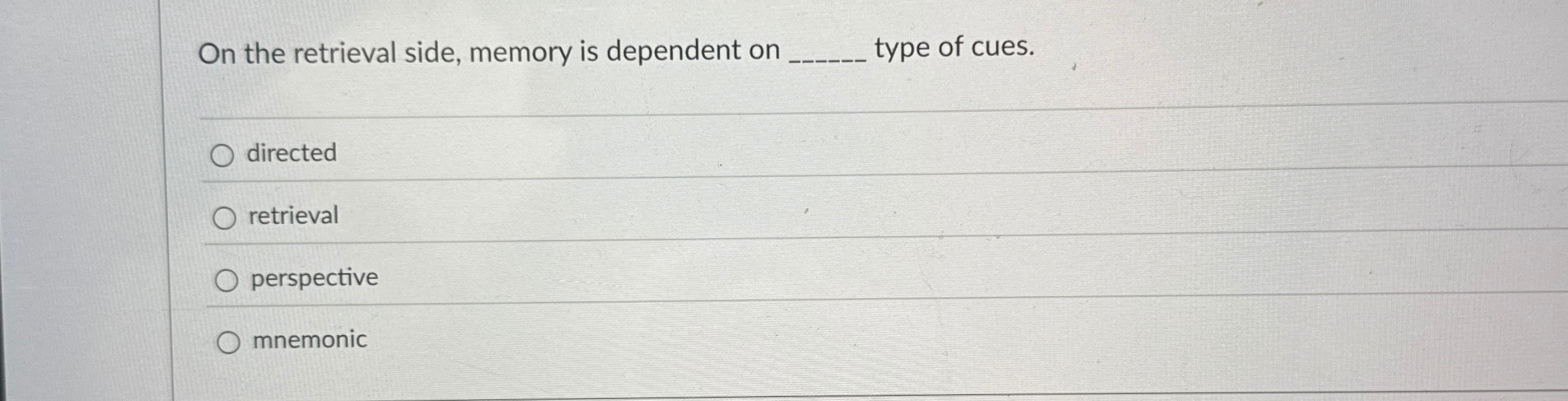 Solved On the retrieval side, memory is dependent ontype of | Chegg.com
