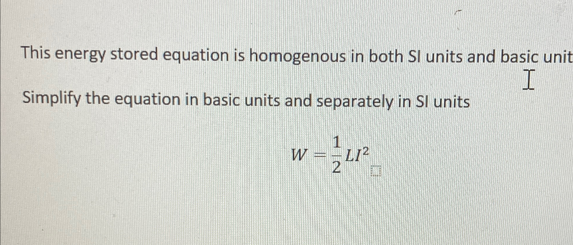 Solved This energy stored equation is homogenous in both SI | Chegg.com