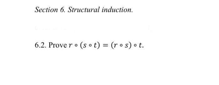 Solved Section 6. Structural induction. 6.2. Prove | Chegg.com