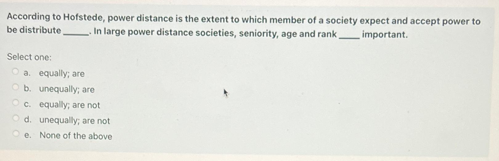 Solved According to Hofstede, power distance is the extent | Chegg.com
