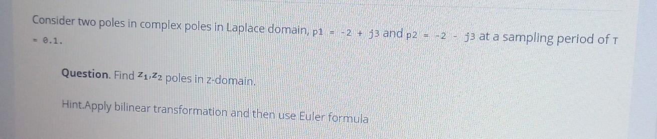 Solved Consider two poles in complex poles in Laplace | Chegg.com