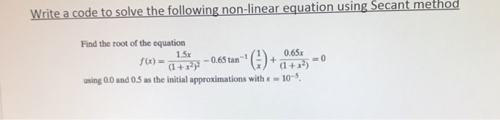 Solved Write a code to solve the following non-linear | Chegg.com
