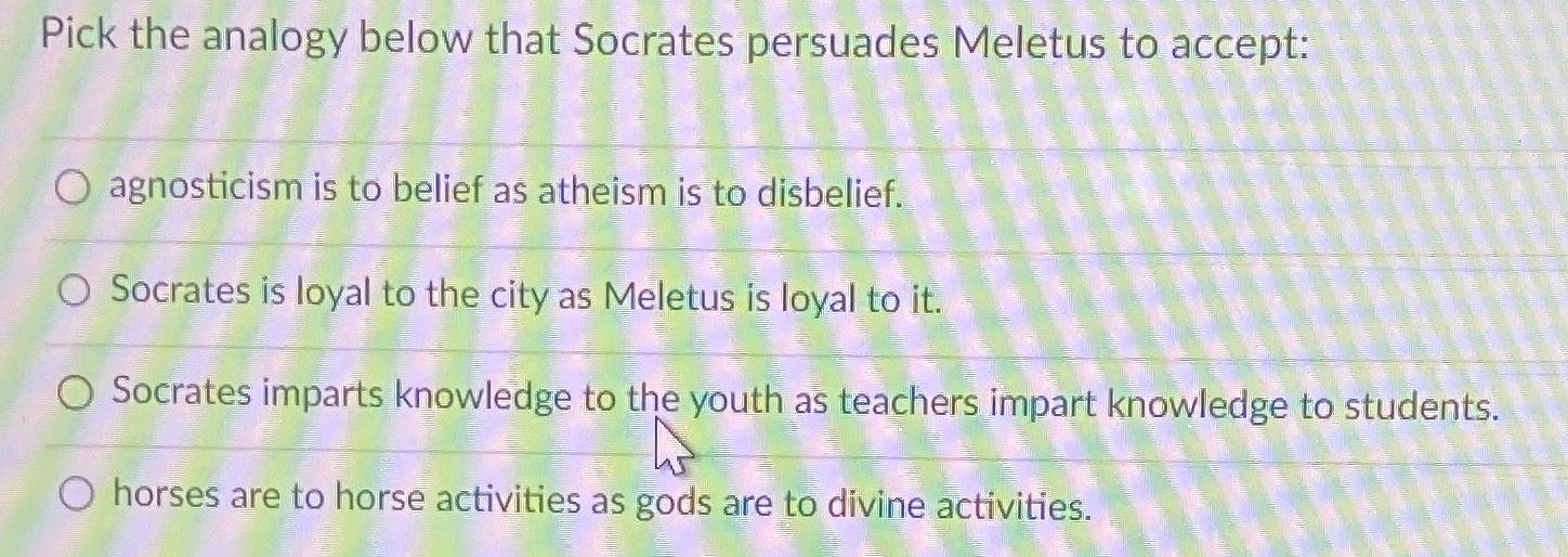 Solved Pick the analogy below that Socrates persuades | Chegg.com