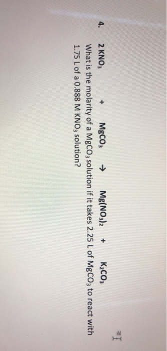Solved 4. + I 2 KNO3 + MgCO3 Mg(NO3)2 K2CO3 What is the | Chegg.com