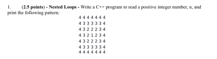 Solved 1. (2.5 points) - Nested Loops - Write a C++ program | Chegg.com