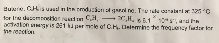 Solved х Butene, C.He is used in the production of gasoline. | Chegg.com