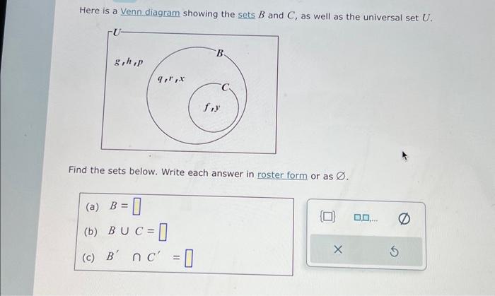 Solved Here is a Venn diagram showing the sets B and C, as | Chegg.com