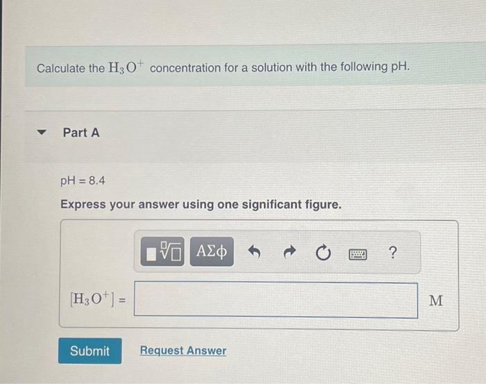 Solved Calculate the H3O+concentration for a solution with | Chegg.com