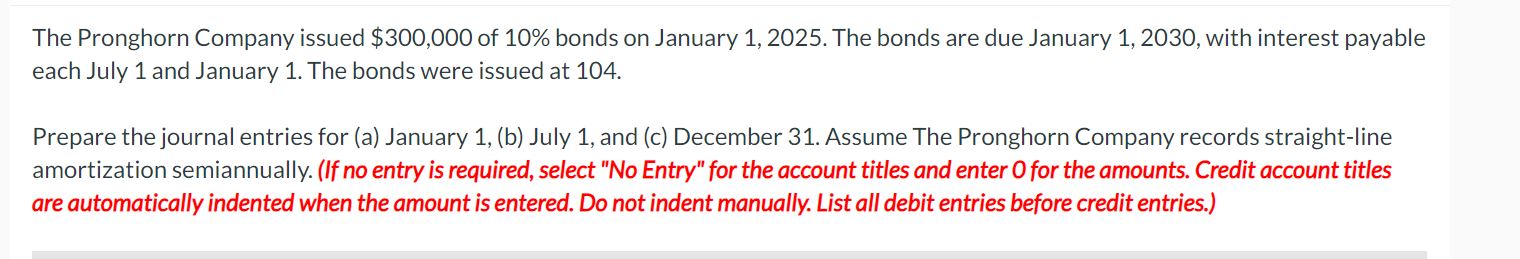 The Pronghorn Company issued $300,000 ﻿of 10% ﻿bonds | Chegg.com