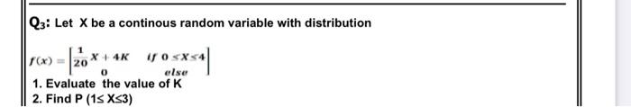 Solved Q3: Let X be a continous random variable with | Chegg.com