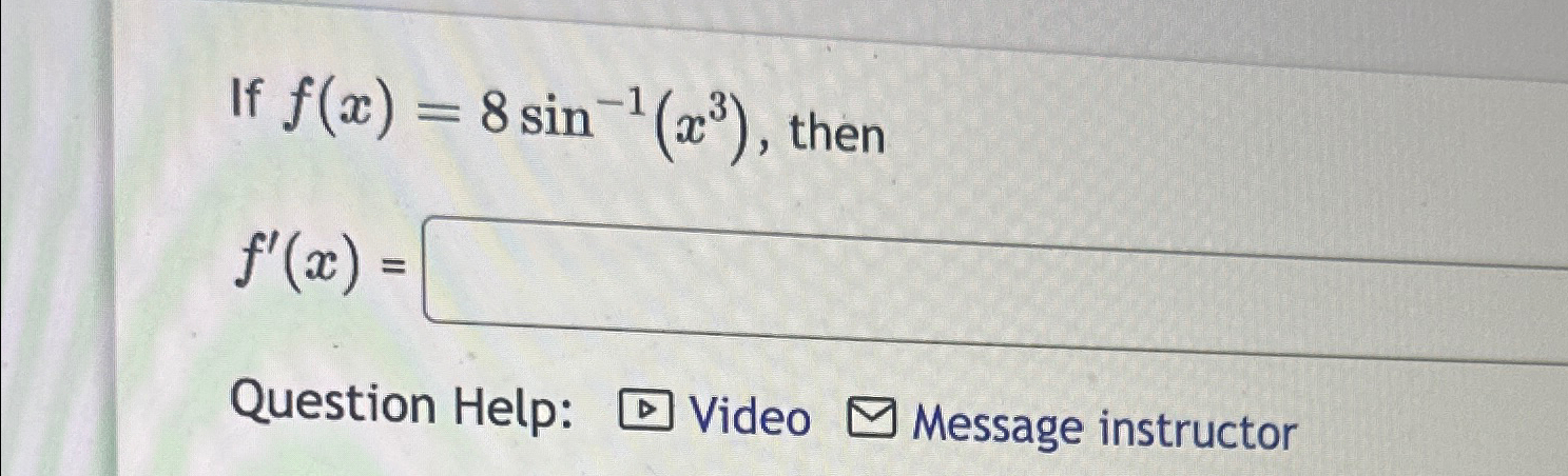 Solved If f(x)=8sin-1(x3), ﻿thenf'(x)=Question | Chegg.com