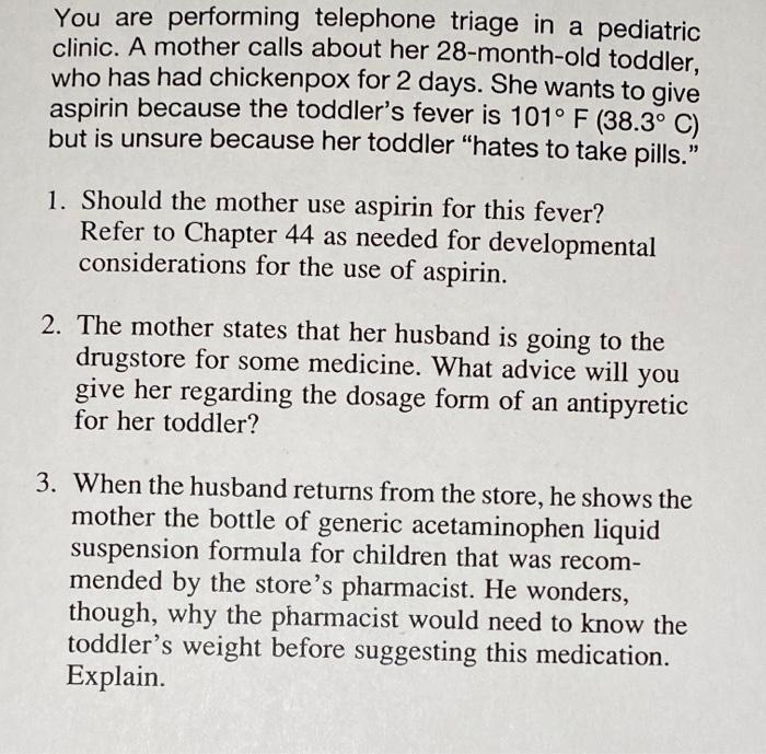 Solved You are performing telephone triage in a pediatric | Chegg.com