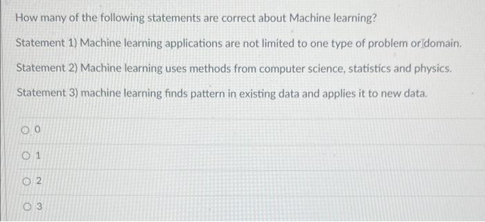 Solved Machine learning methods can be considered Al methods | Chegg.com