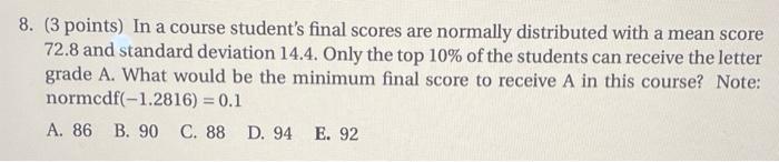 Solved 8. (3 points) In a course student's final scores are | Chegg.com