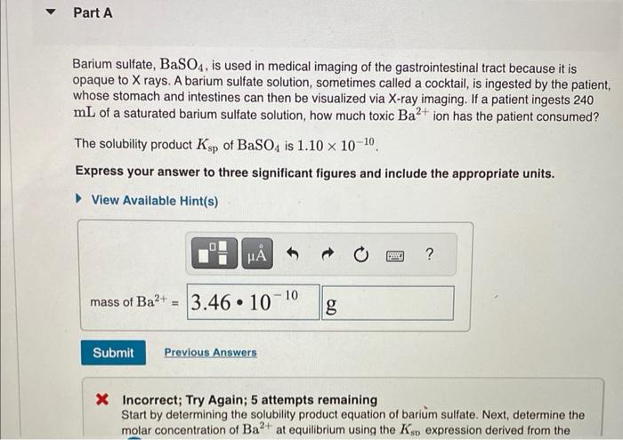 Solved Barium sulfate, BaSO4, is used in medical imaging of | Chegg.com