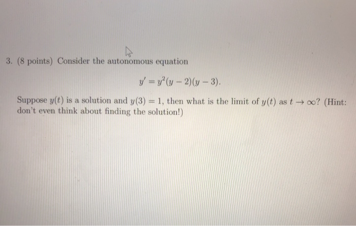 Solved 3. (8 points) Consider the autonomous equation y' = | Chegg.com