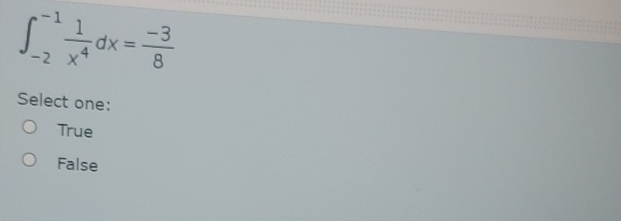 Solved ∫-2-11x4dx=-38Select one:TrueFalse | Chegg.com