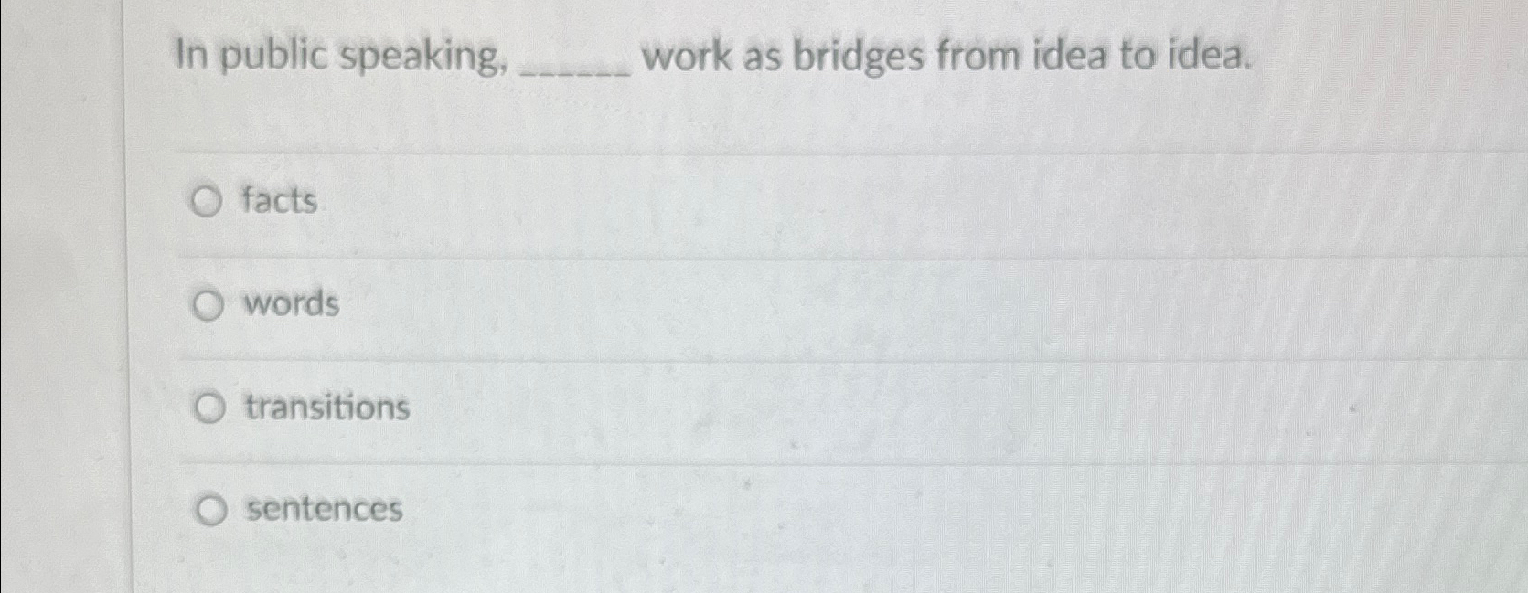 In public speaking,work as bridges from idea to | Chegg.com