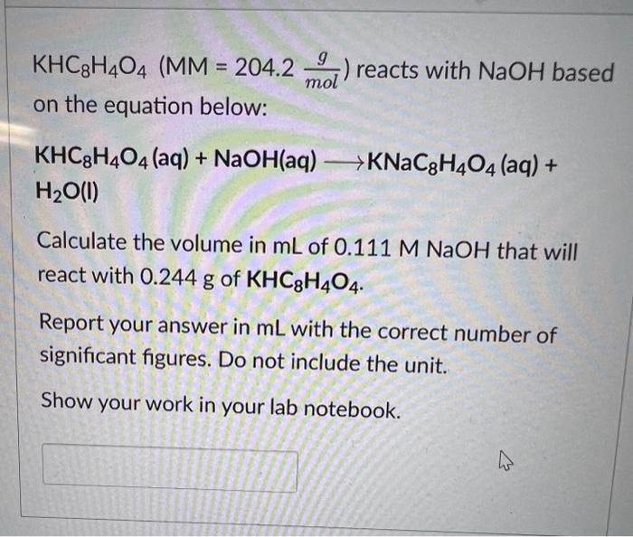 Solved KHC8H4O4(MM=204.2molg) reacts with NaOH based on the | Chegg.com