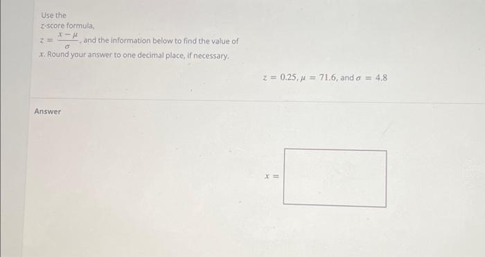 Solved Use the z-score formula, x-μ Z = 6 x. Round your | Chegg.com