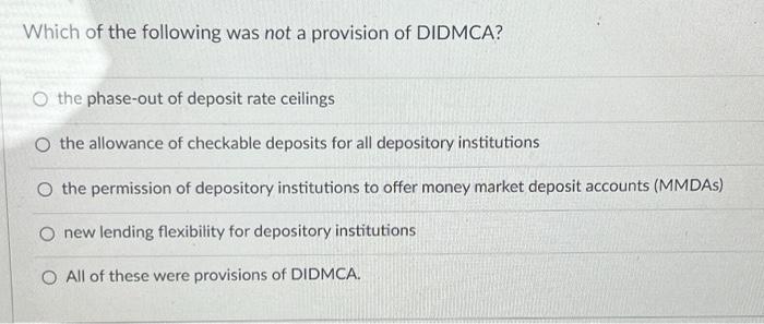 Solved Which of the following was not a provision of DIDMCA? | Chegg.com
