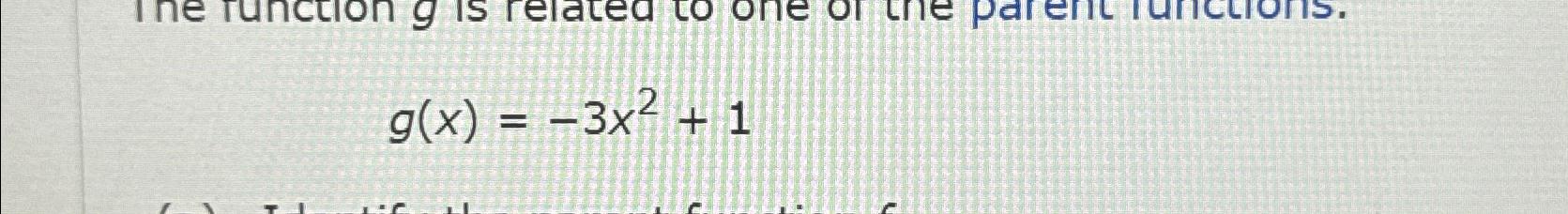 Solved G X 3x2 1 ﻿use Function Notation To Write G In