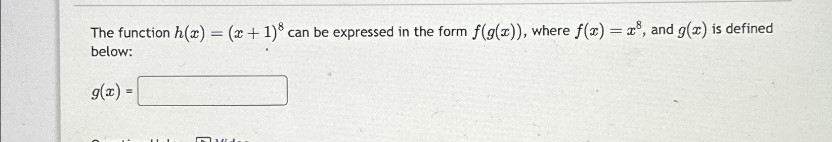 Solved The function h(x)=(x+1)8 ﻿can be expressed in the | Chegg.com