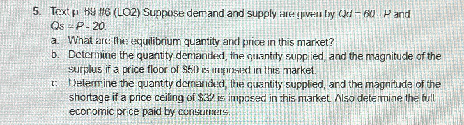 Solved Text p. 69#6 (LO2) ﻿Suppose demand and supply are | Chegg.com