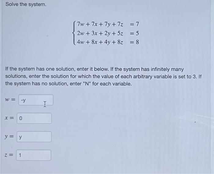 Solved Solve the system. W= -y If the system has one | Chegg.com