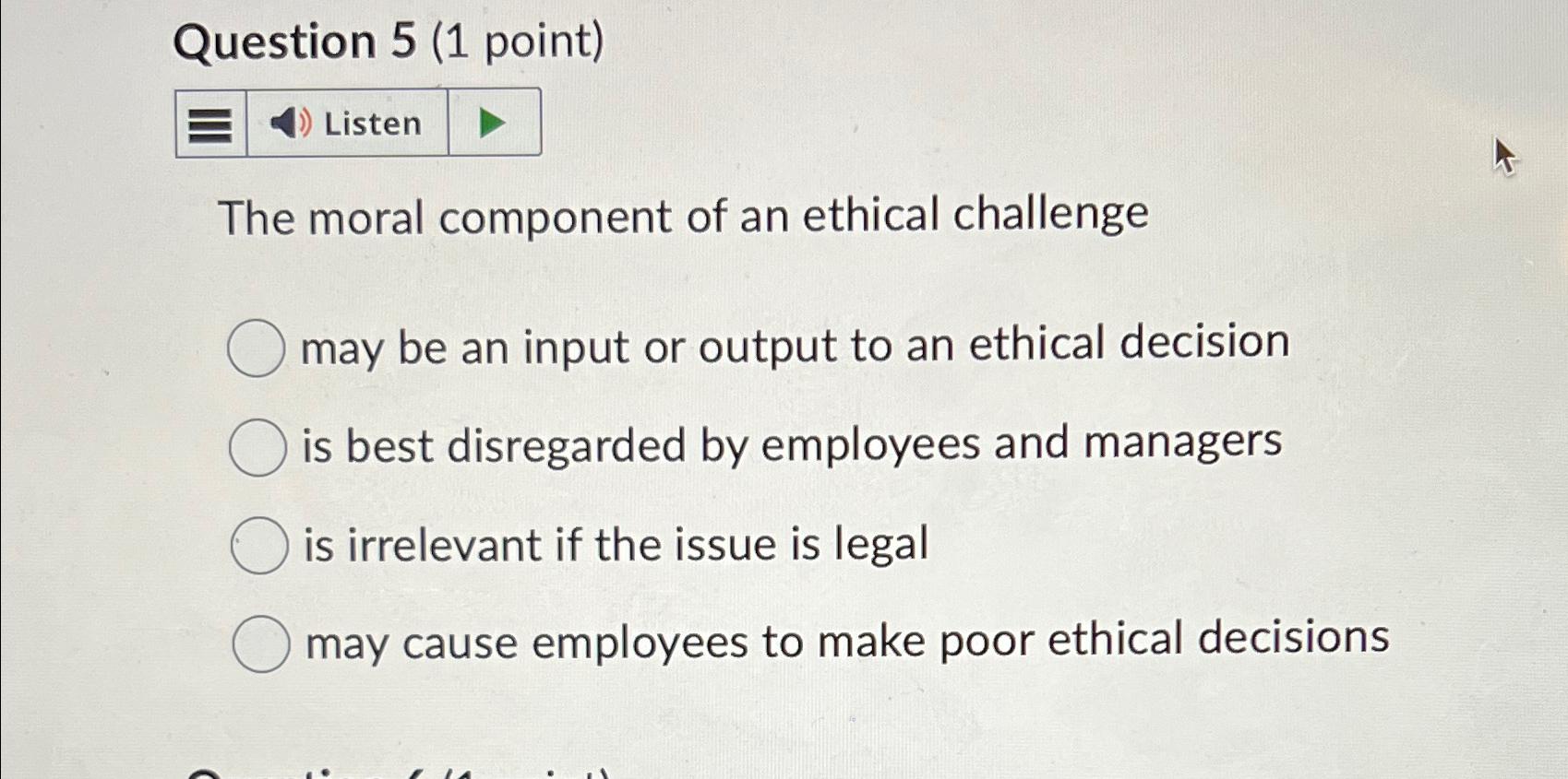 Solved Question 5 ( 1 ﻿point)The moral component of an | Chegg.com