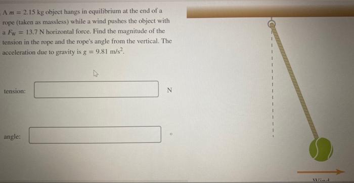 Solved Am=2.15 kg object hangs in equilibrium at the end of | Chegg.com