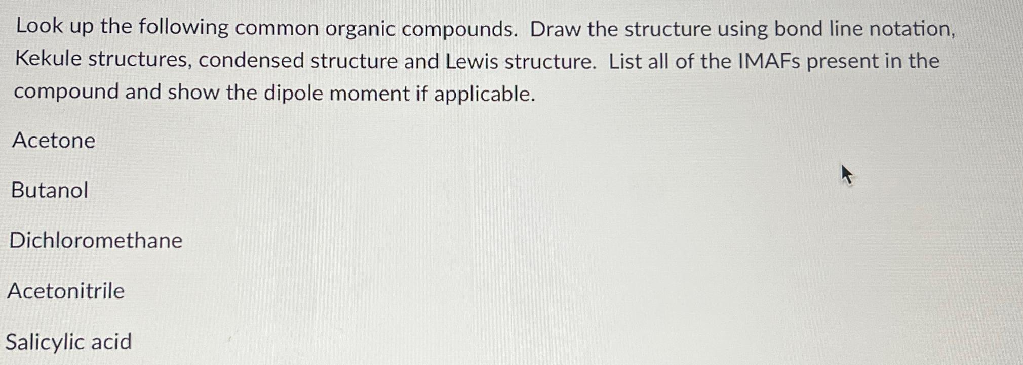Solved Look up the following common organic compounds. Draw | Chegg.com
