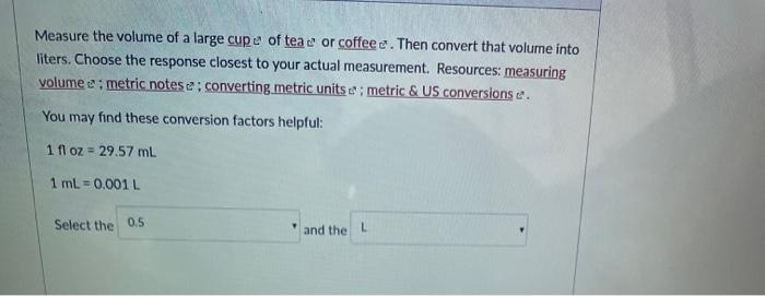 Solved Measure the volume of a large cup of tea e or coffee | Chegg.com