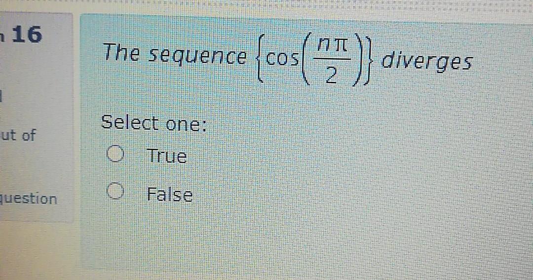 Solved HE BE 16 The sequence cos {cos(12) diverges 1 ut of | Chegg.com