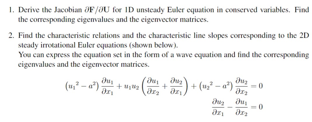 Solved 1. ﻿Derive the Jacobian delFdelUfor 1D unsteady Euler | Chegg.com