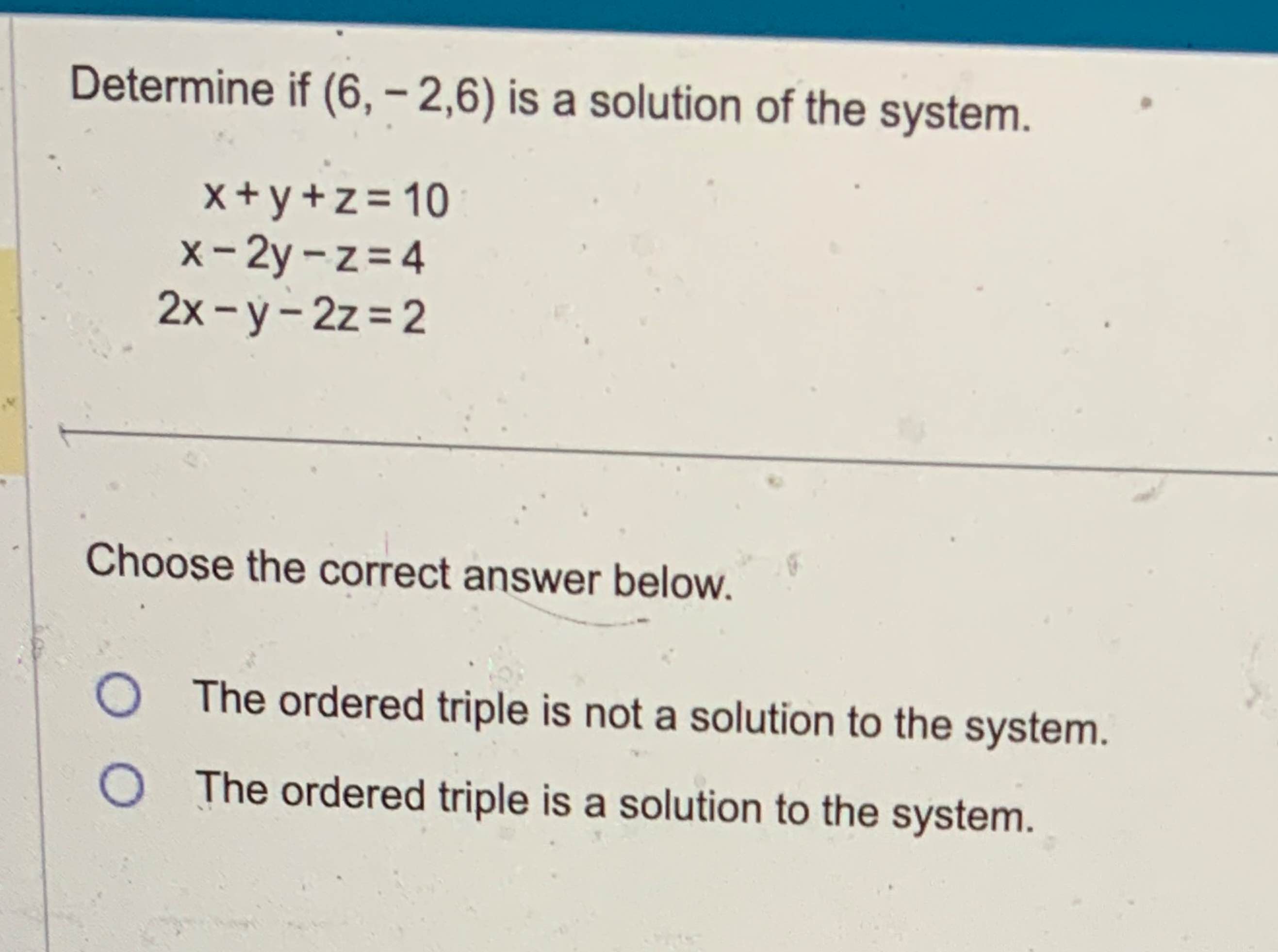 Determine if (6,-2,6) ﻿is a solution of the | Chegg.com