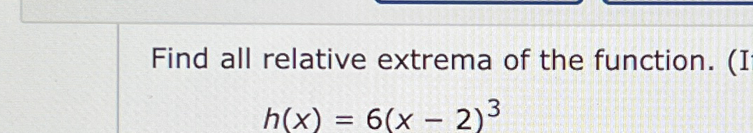 Solved Find all relative extrema of the | Chegg.com