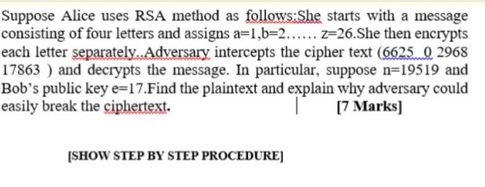 Solved Suppose Alice uses RSA method as follows:She starts | Chegg.com