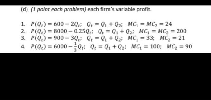 Solved (d) (1 point each problem) each firm's variable | Chegg.com