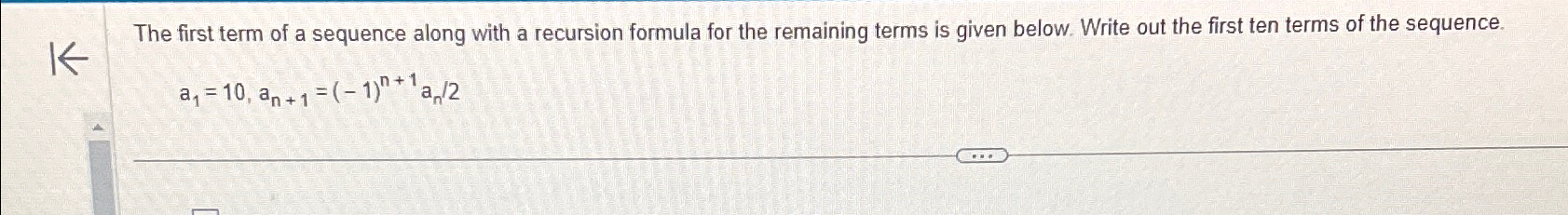 Solved The first term of a sequence along with a recursion | Chegg.com