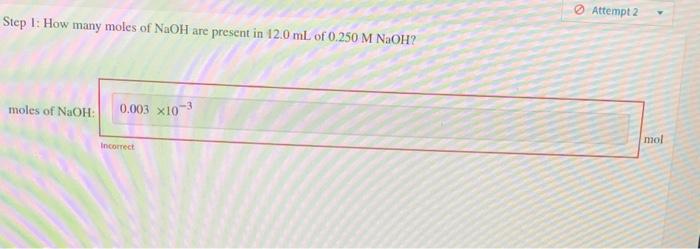 Solved Step 1: How many moles of NaOH are present in 12.0 mL | Chegg.com