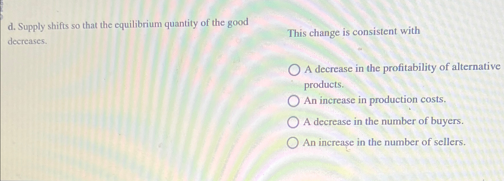 Solved d. ﻿Supply shifts so that the equilibrium quantity of | Chegg.com