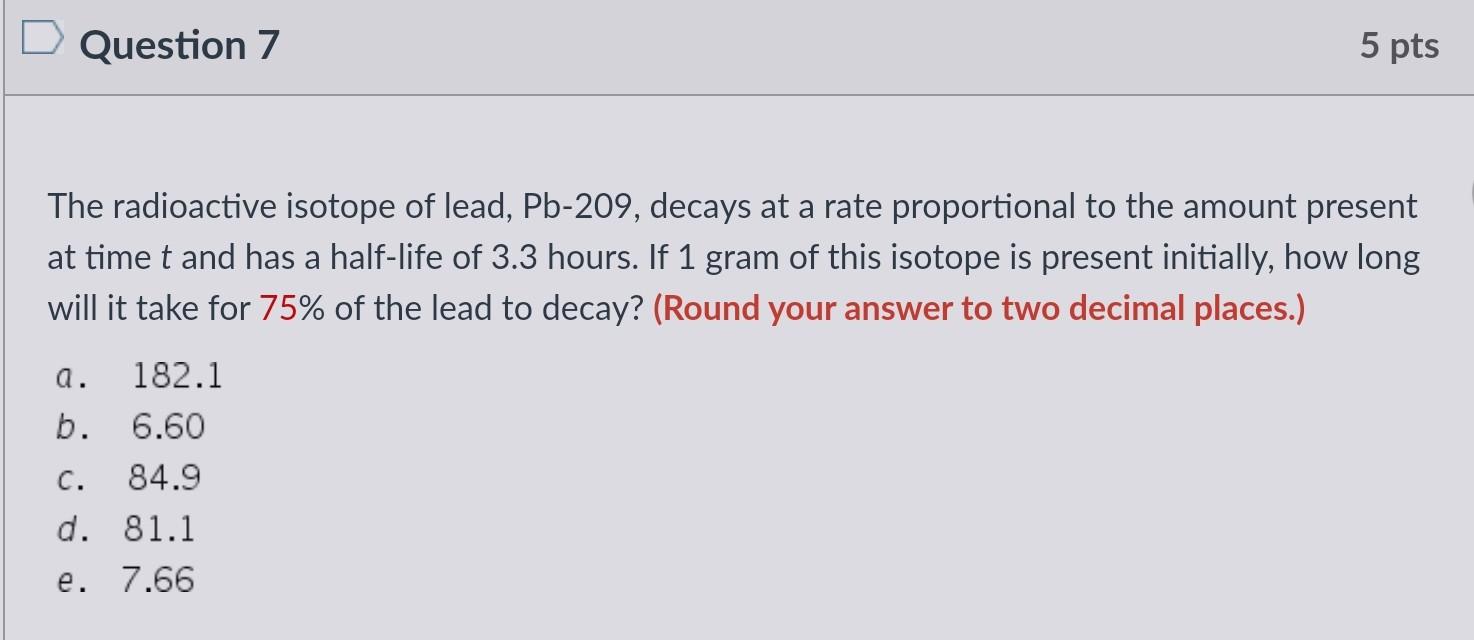 Solved D Question 7 5 pts The radioactive isotope of lead, | Chegg.com