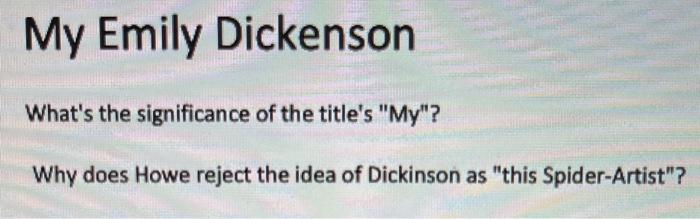 My Emily Dickenson What's the significance of the | Chegg.com